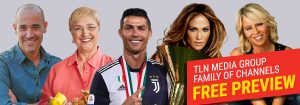 TLN Media Group Family of TV Channels Now On FREE PREVIEW with ...