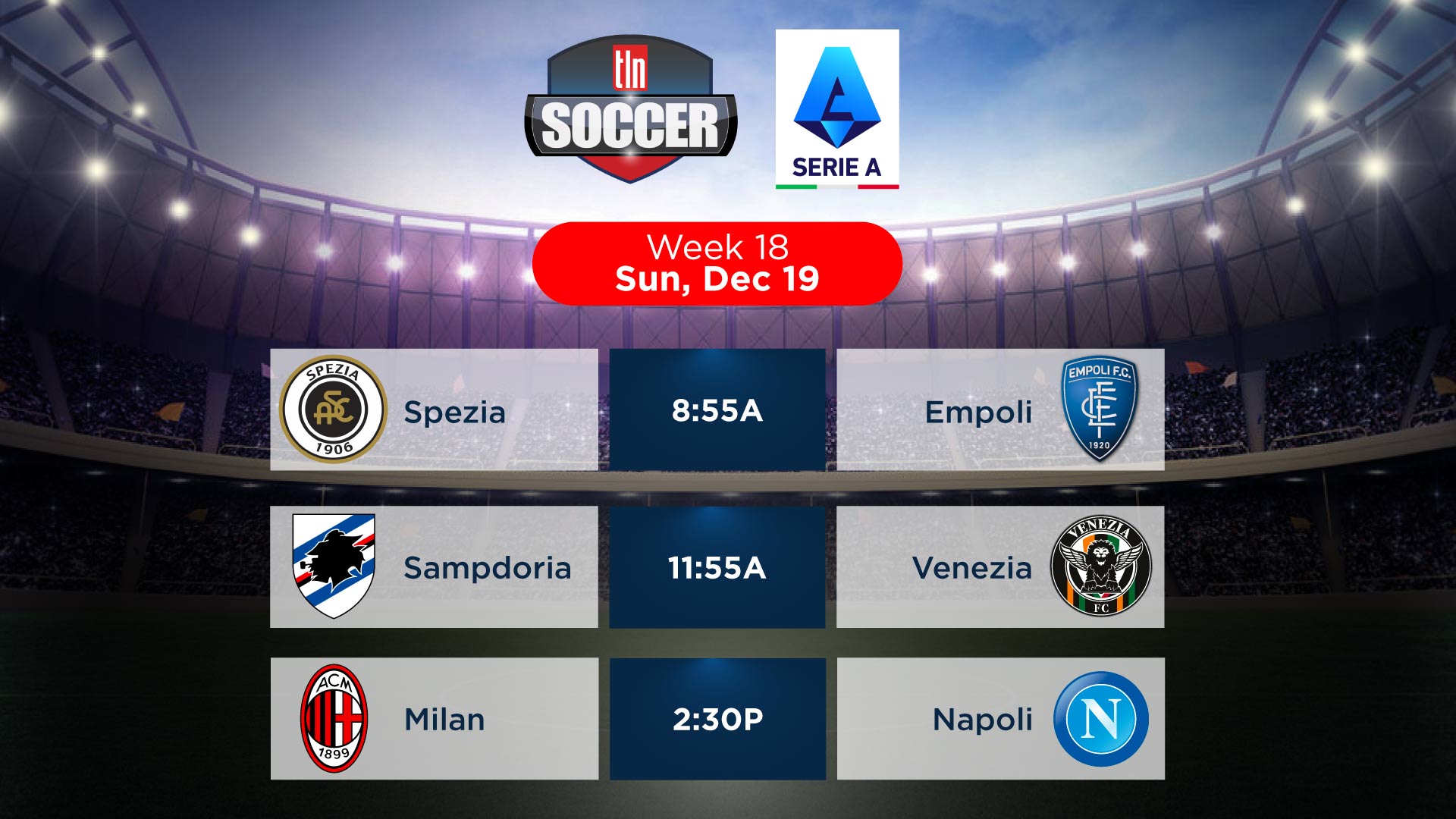 Serie A Italian League Soccer: Week 18 | Sun, Dec 19 | TLN